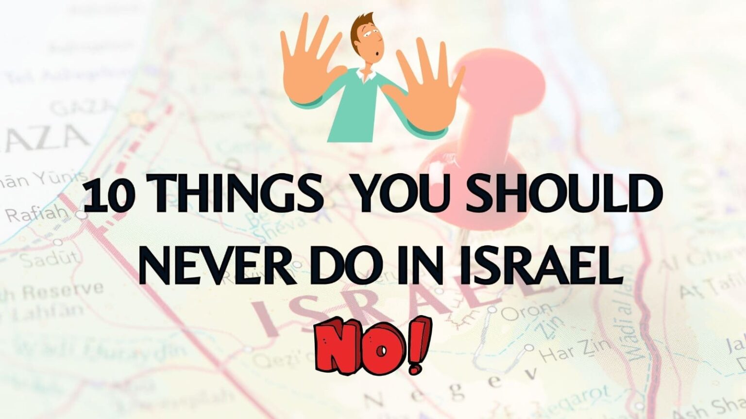 10 Things you should never do in Israel | Plan it Israel